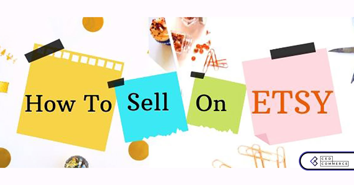 How To Sell On Etsy A Beginner s Guide To Succeed In 2022 How To Sell On Etsy A Beginner s Guide To Succeed In 2022