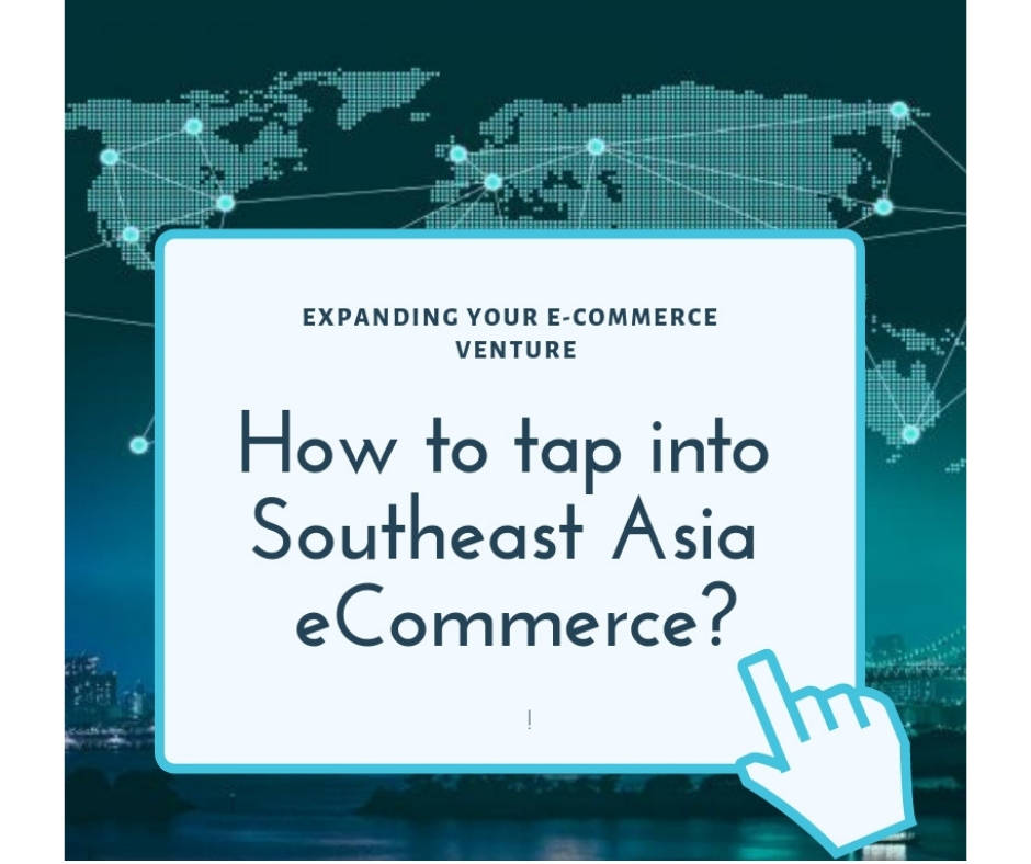 Southeast Asia Ecommerce Why You Should Sell In Asean 9436