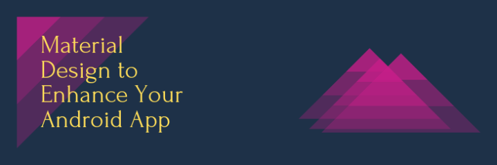 What is Material Design in Android App Designing? Why, What & How