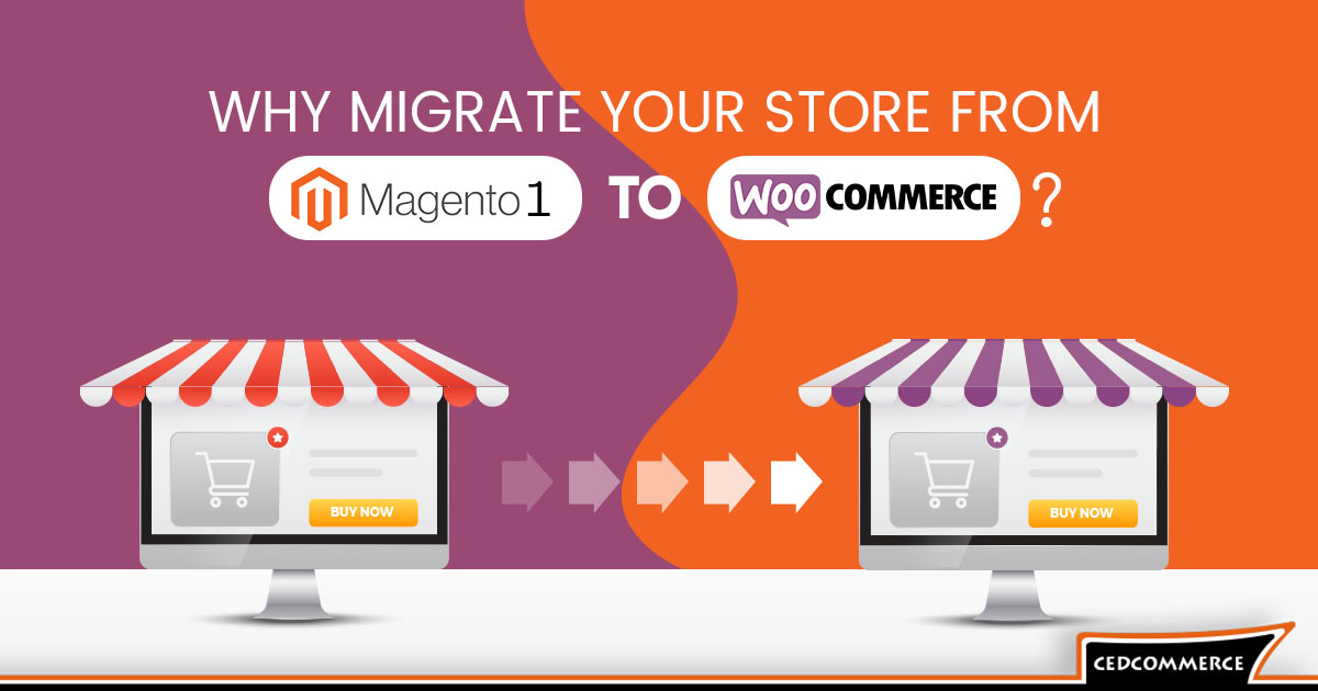 Why Migrate your store from Magento 1 to WooCommerce?