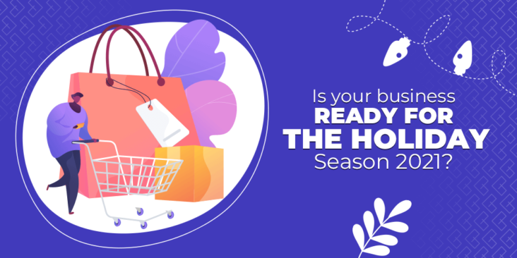 Holiday marketing campaign strategy for the festive mood in 2021