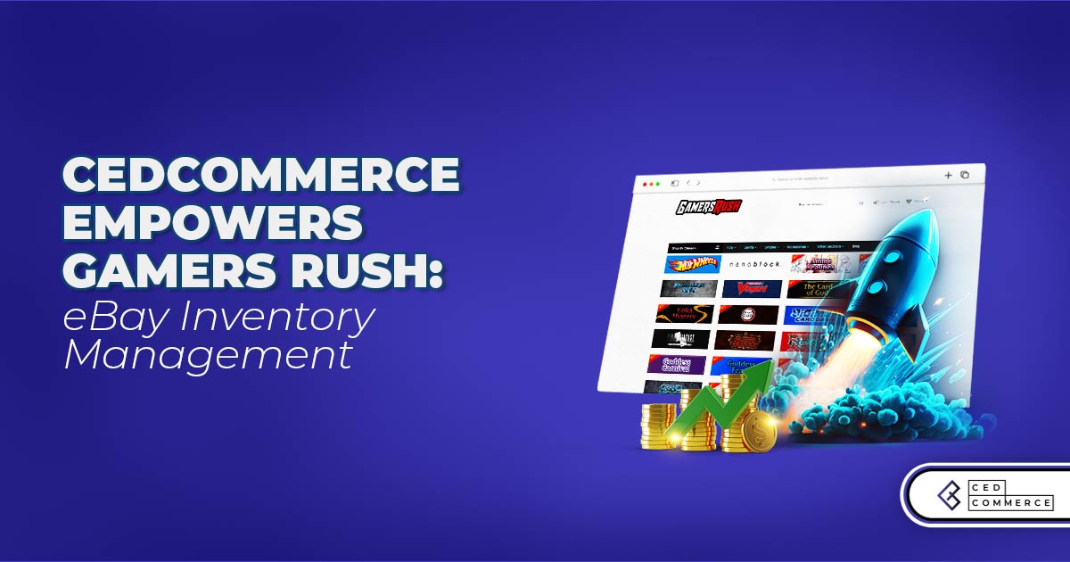 CedCommerce Boosts Gamers Rush: eBay Inventory Management