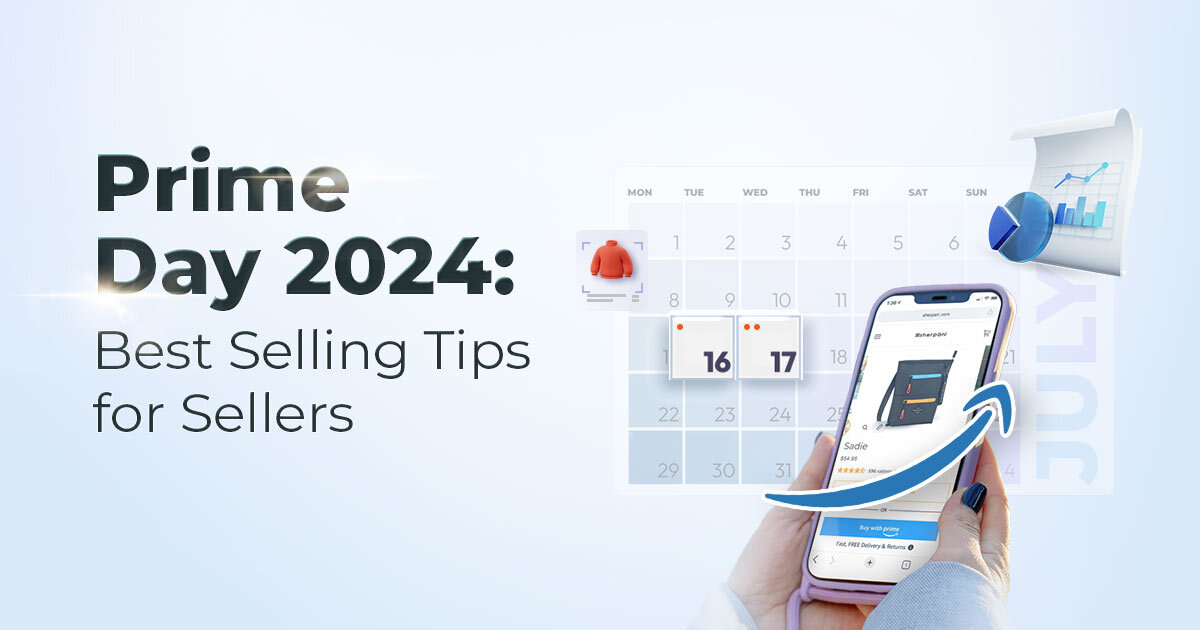 Amazon Prime Day 2024 | Key Tips for Merchants for Success